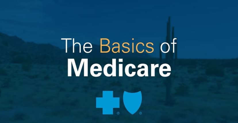 Medicare | 101 | Overview | BCBSAZ